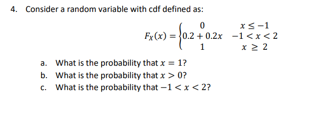 Solved 4. Consider a random variable with cdf defined as: | Chegg.com