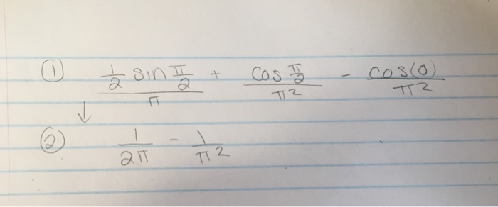 Solved How to simplify 1/2 sin pi/2/pi + cos pi/2/pi^2 - | Chegg.com