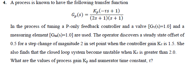 Solved 4. A process is known to have the following transfer | Chegg.com
