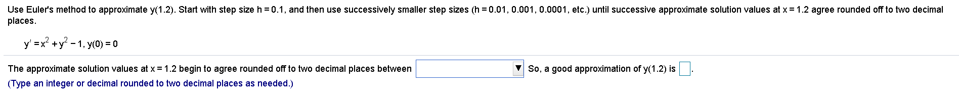 Solved Use Euler's method to approximate y(1.2). Start with | Chegg.com