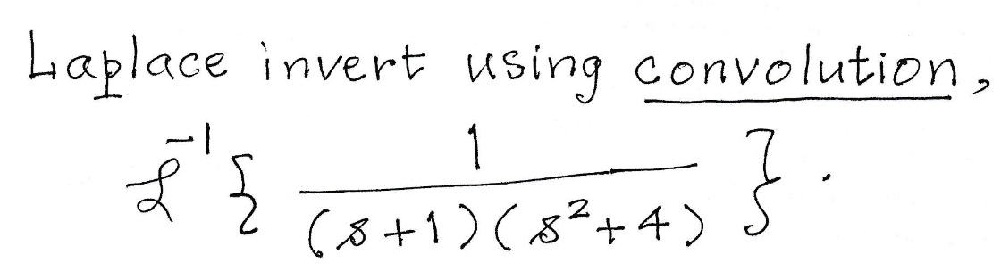 Solved Laplace invert using convolution, . دیه بویراح ' | Chegg.com