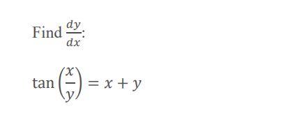 Solved Find dxdy : tan(yx)=x+y | Chegg.com