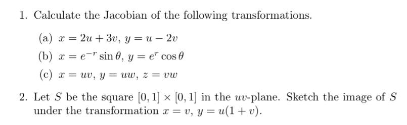 Solved 1. Calculate the Jacobian of the following | Chegg.com