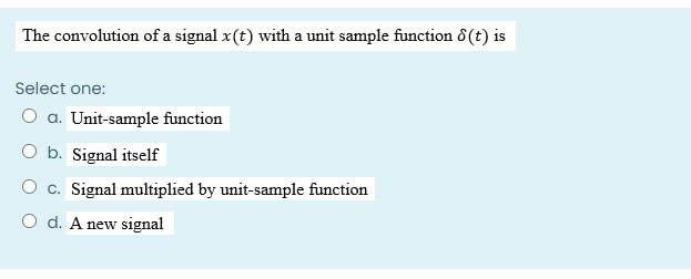 Solved The convolution of a signal x(t) with a unit sample | Chegg.com