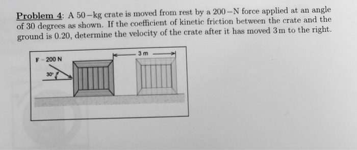 Solved Problem 4: A 50-kg crate is moved from rest by a | Chegg.com