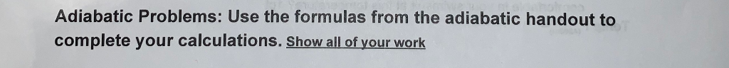 Adiabatic Problems: Use the formulas from the | Chegg.com