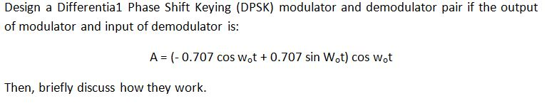 Solved Design a Differentia1 Phase Shift Keying (DPSK) | Chegg.com