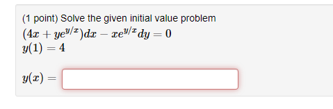 Solved (1 point) Solve the given initial value problem (4x + | Chegg.com