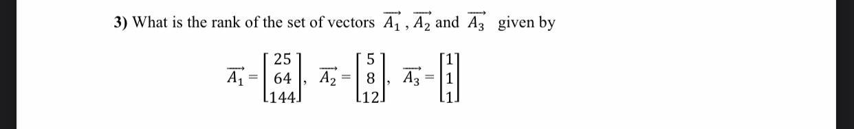 Solved 3) What is the rank of the set of vectors A1, A2 and | Chegg.com