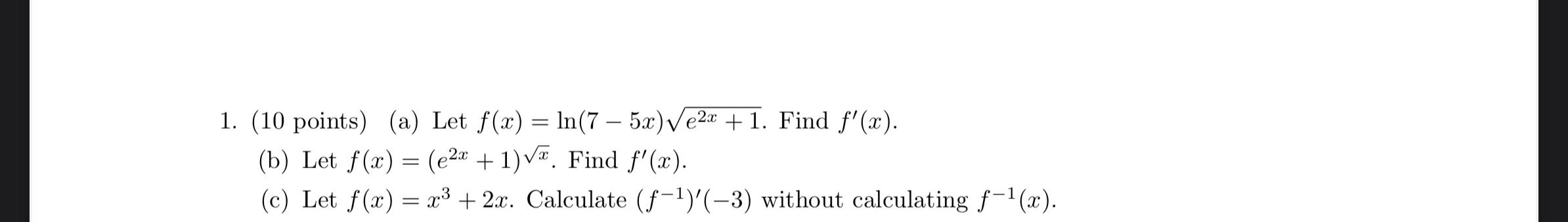 Solved 1. (10 points) (a) Let f(x)=ln(7−5x)e2x+1. Find | Chegg.com