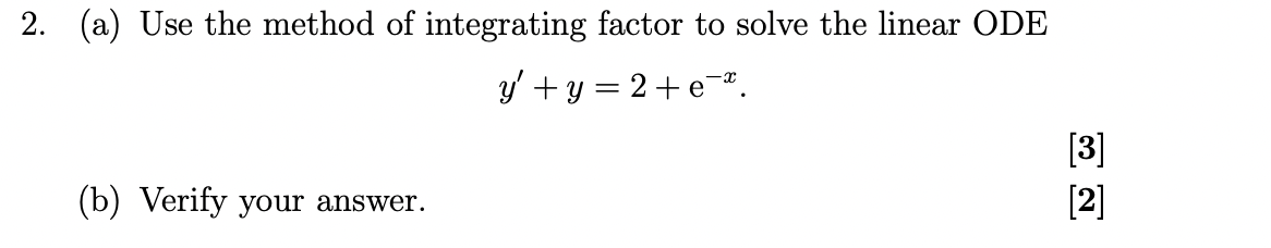 Solved 2. (a) Use the method of integrating factor to solve | Chegg.com