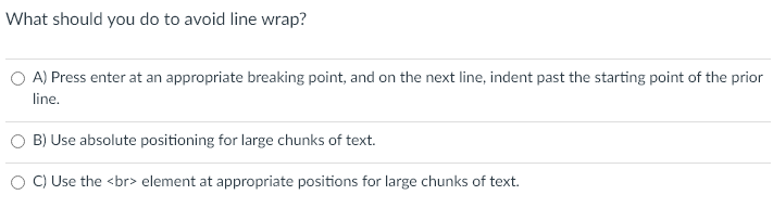 Solved What should you do to avoid line wrap? A) Press enter | Chegg.com