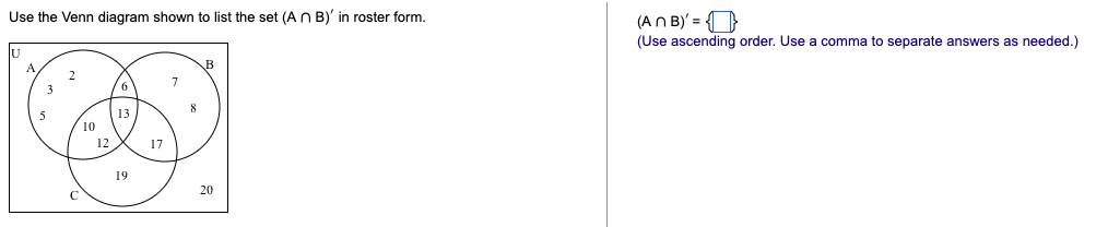 Solved Use the Venn diagram shown to list the set (A∩B)′ in | Chegg.com