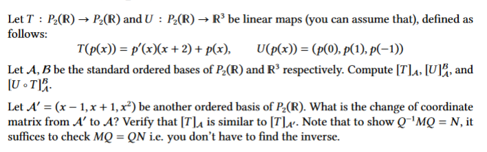 Solved Let T:P2(R)→P2(R) and U:P2(R)→R3 be linear maps (you | Chegg.com