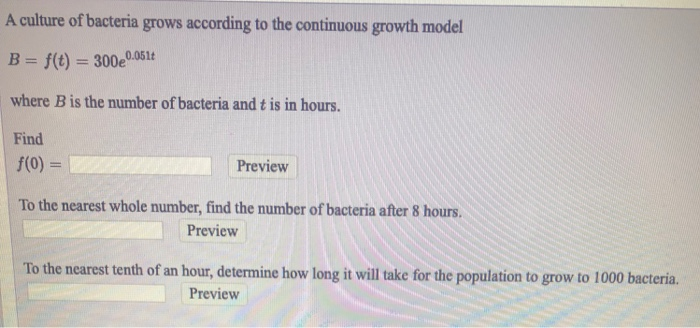 Solved A culture of bacteria grows according to the | Chegg.com