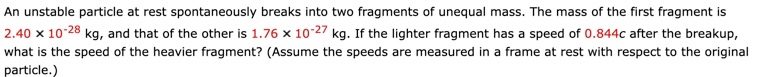Solved An unstable particle at rest spontaneously breaks | Chegg.com