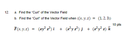 Solved 2. a. Find the "Curl" of the Vector Field b. Find the | Chegg.com
