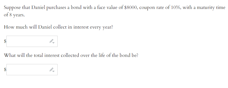 Solved Suppose that Daniel purchases a bond with a face | Chegg.com