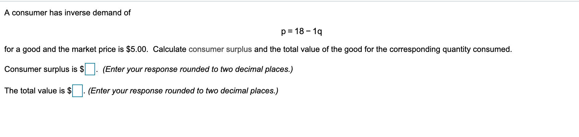 Solved A consumer has inverse demand of p = 18-19 for a good | Chegg.com