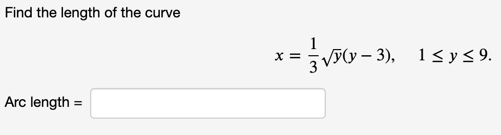 Solved Find the length of the curve x = 5V7(y – 3), 13y