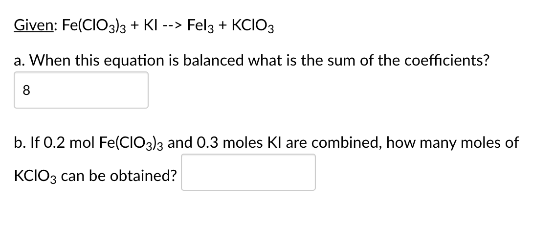 Solved Given: Fe(CIO3)3 + KI - --> Fel3 + KCIO3 a. When this | Chegg.com