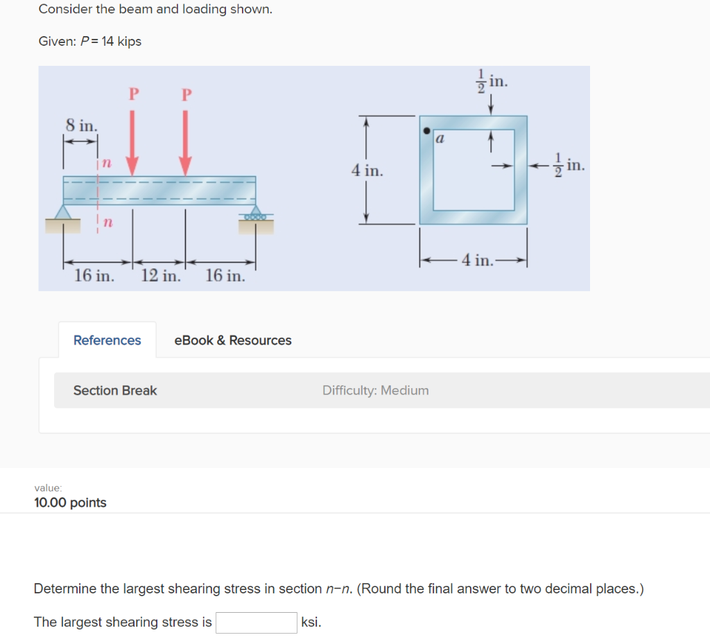 Solved Consider the beam and loading shown. Given: P= 14 | Chegg.com