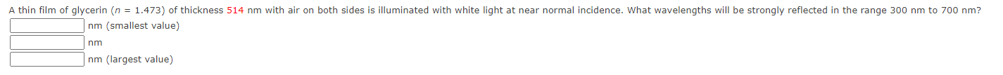 Solved A thin film of glycerin (n = 1.473) of thickness 514 | Chegg.com