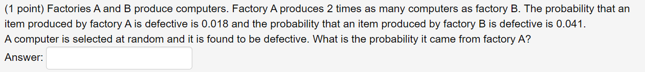 Solved ( 1 point) Factories A and B produce computers. | Chegg.com