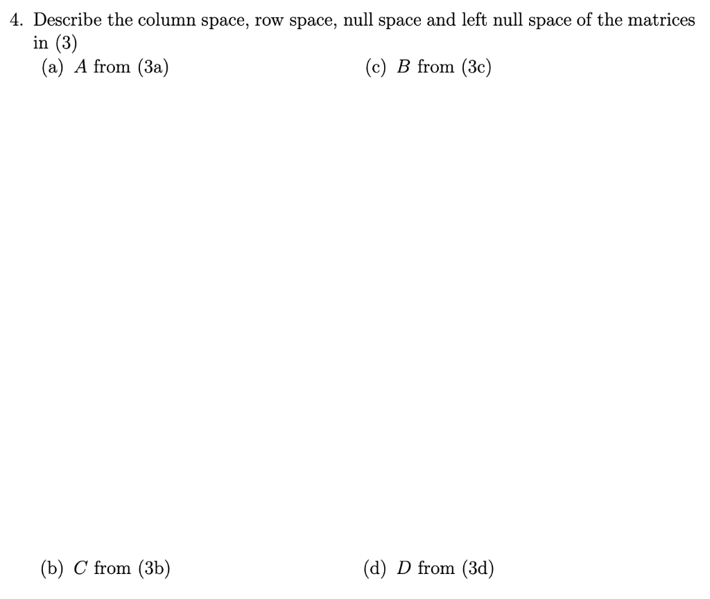 Solved 4. Describe the column space, row space, null space | Chegg.com