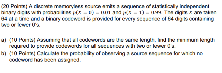 (20 Points) A discrete memoryless source emits a | Chegg.com