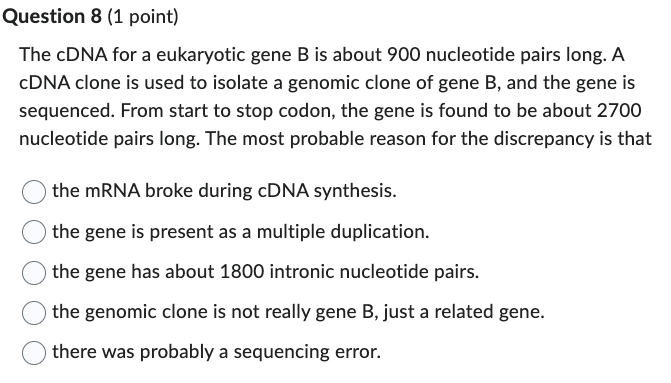 Solved The cDNA for a eukaryotic gene B is about 900 | Chegg.com