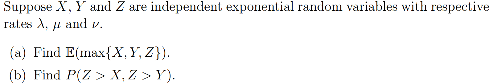 Suppose X,Y and Z are independent exponential random | Chegg.com