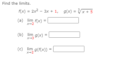 Solved Find the limits. f(x) = 2x2 – 3x + 1, g(x) = x + 5 3 | Chegg.com