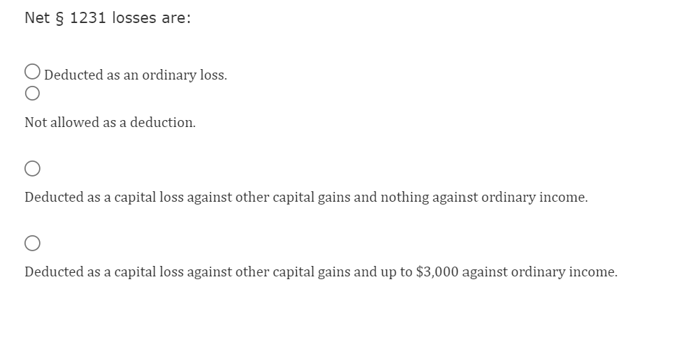 Solved Net \\( \\S 1231 \\) losses are: Deducted as an | Chegg.com