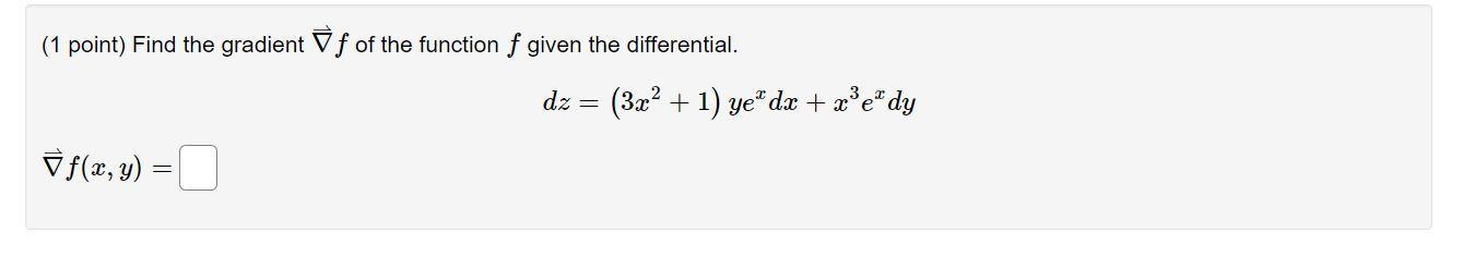 Solved (1 point) Find the gradient ∇f of the function f | Chegg.com