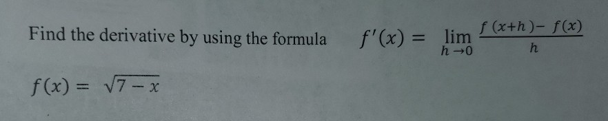 Solved Find the derivative by using the formula f'(x) = lim | Chegg.com