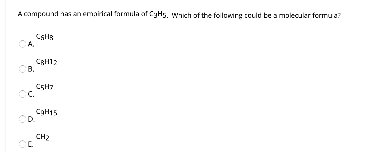 Solved A compound has an empirical formula of C3H5. Which of | Chegg.com