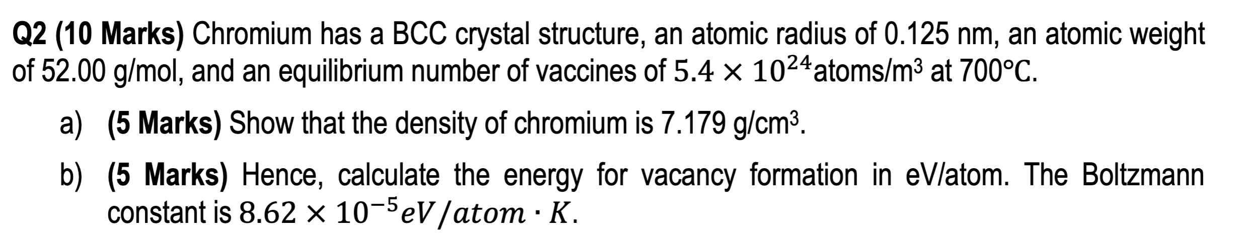 Solved Q2 (10 Marks) Chromium has a BCC crystal structure, | Chegg.com