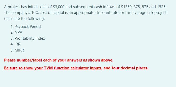 Solved A project has initial costs of $3,000 and subsequent | Chegg.com