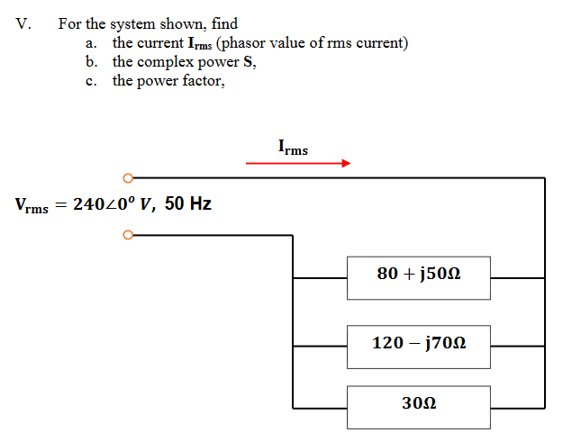 Solved V. For the system shown, find a. the current Irms | Chegg.com