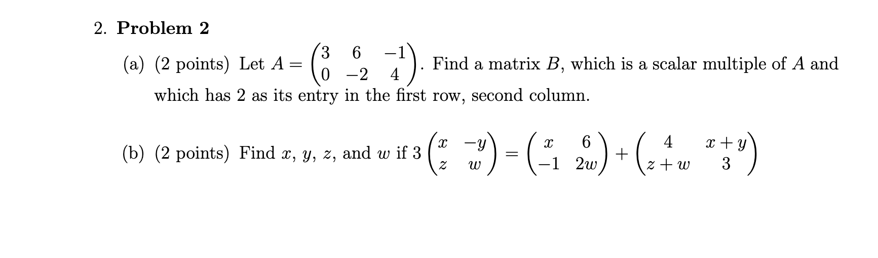 Solved 2. Problem 2 (a) (2 points) Let A=(306−2−14). Find a | Chegg.com