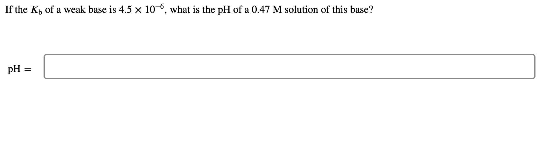 Solved If the Ky of a weak base is 4.5 x 10-6, what is the | Chegg.com