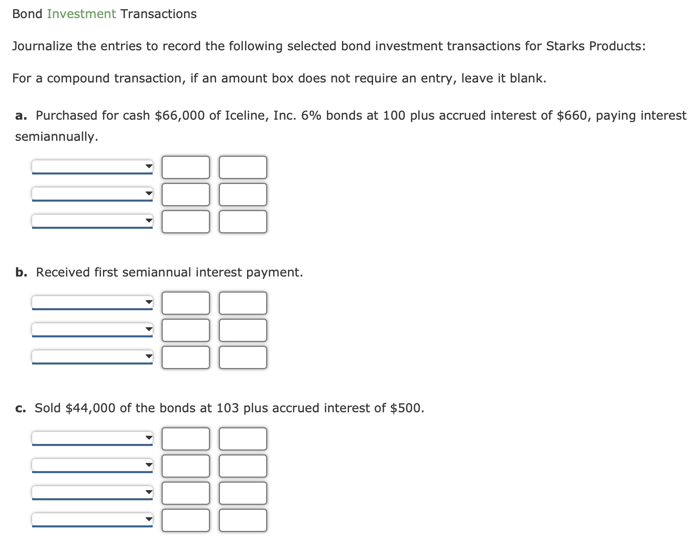 Solved Bond Investment Transactions Journalize the entries | Chegg.com Solved Bond Investment Transactions Journalize the entries | Chegg.com
