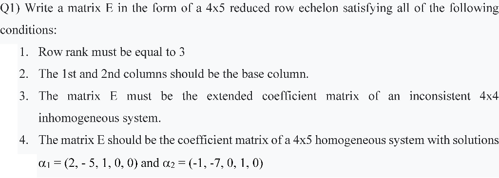 Solved Q1) Write a matrix E in the form of a 4x5 reduced row | Chegg.com