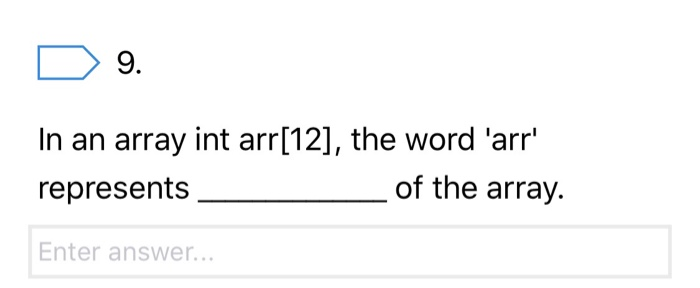 Solved In an array int arr[12], the word 'arr' represents of | Chegg.com