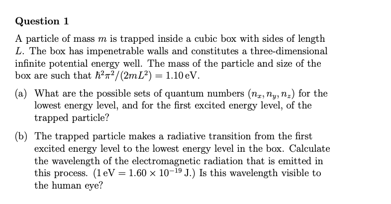 Solved Question 1 A particle of mass m is trapped inside a | Chegg.com