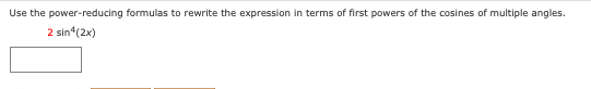 Solved Use the power-reducing formulas to rewrite the | Chegg.com
