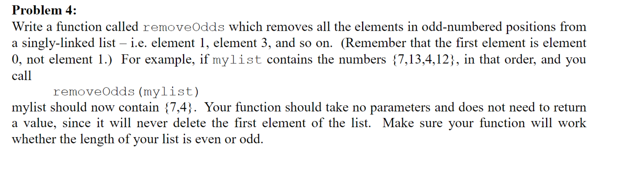 Solved Problem 4: Write a function called removeOdds which | Chegg.com