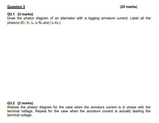 Solved Question 3 (20 marks) Q3.1 (3 marks) Draw the phasor | Chegg.com