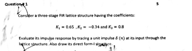 Solved Consider a three-stage FIR lattice structure having | Chegg.com Solved Consider a three-stage FIR lattice structure having | Chegg.com